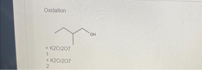 Solved Oxidation + K2Cr2O7 Draw the product of the reaction: | Chegg.com