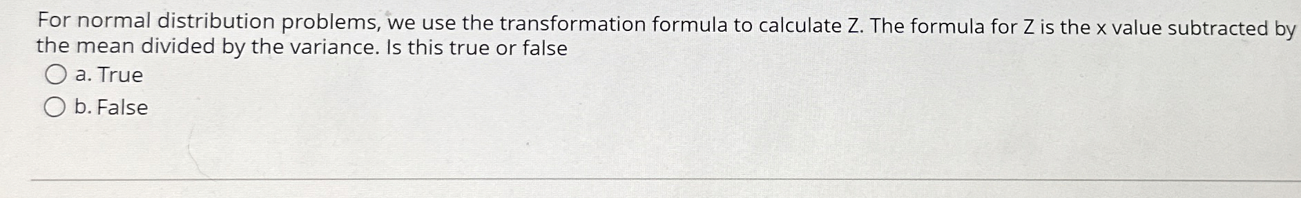 Solved For normal distribution problems, we use the | Chegg.com