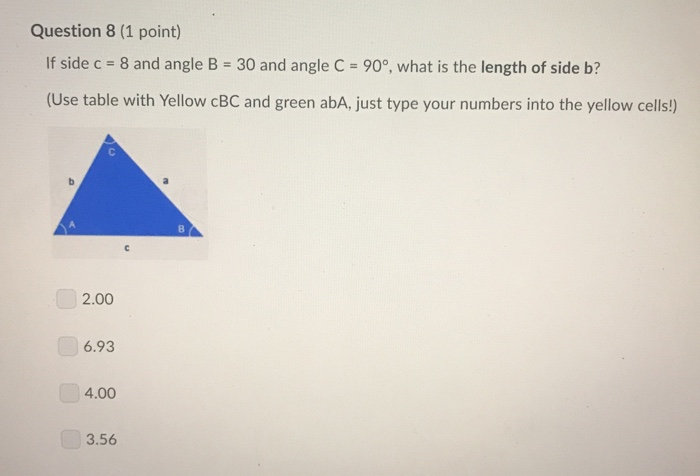 Solved Question 8 (1 point) If side c 8 and angle B 30 and | Chegg.com