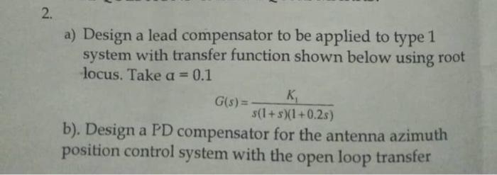 Solved A Design A Lead Compensator To Be Applied To Type 1