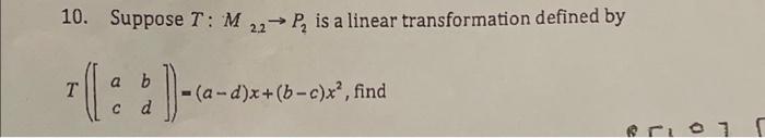 10. Suppose T:M2,2→P2 is a linear transformation | Chegg.com