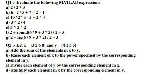 Solved Q1 :- Evaluate the following MATLAB expressions: a) | Chegg.com