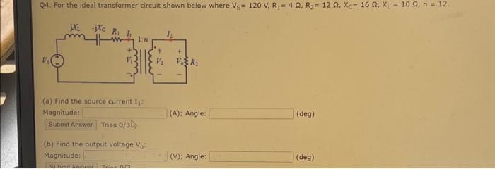 Solved Q4. For the ideal transformer circuit shown below | Chegg.com