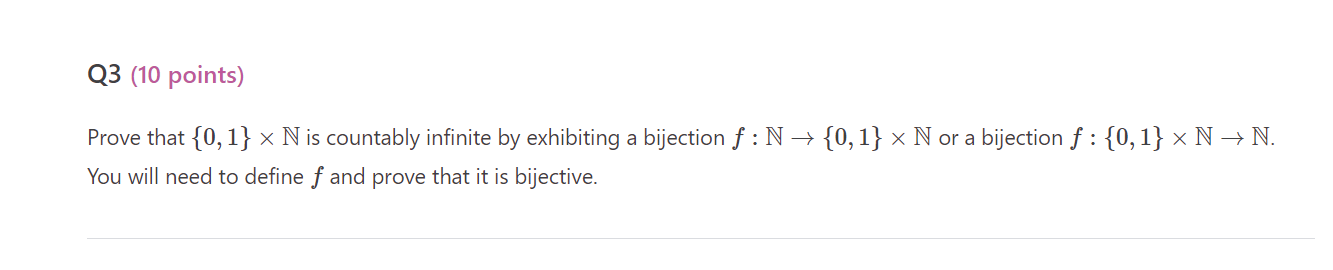 Solved Q3 (10 ﻿points)Prove that {0,1}×N ﻿is countably | Chegg.com