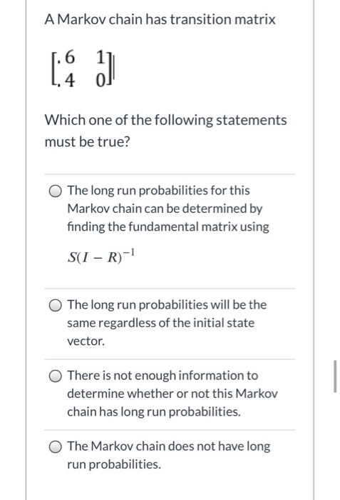 Solved A Markov chain has transition matrix [:$ ] 6 .4 0 | Chegg.com