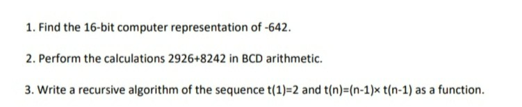 Solved 1. Find the 16-bit computer representation of -642. | Chegg.com