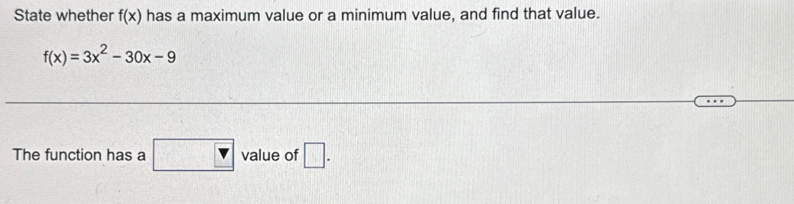 Solved State whether f(x) ﻿has a maximum value or a minimum | Chegg.com
