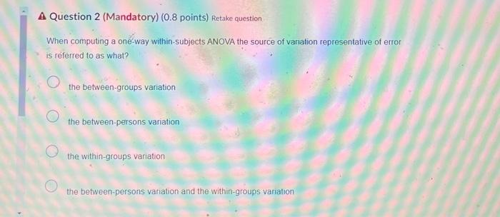 Solved When computing a one-way within-subjects ANOVA the | Chegg.com