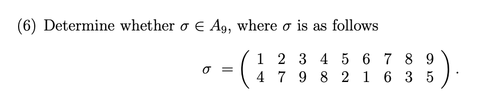 Solved (6) ﻿Determine whether σ in A9, ﻿where σ ﻿is as | Chegg.com