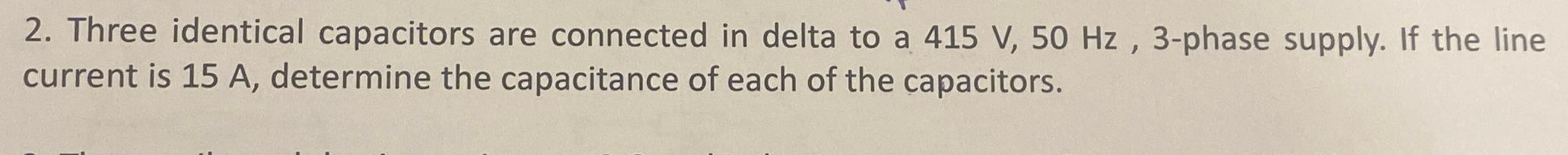 Solved Three identical capacitors are connected in delta to | Chegg.com
