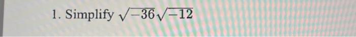 Solved 1. Simplify −36−12 | Chegg.com