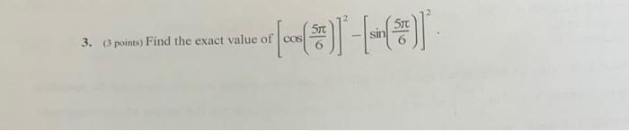 Solved 3. (3 points) Find the exact value of ਸ%)] [ਜ Su | Chegg.com