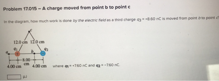 Solved Problem 17.015 - A charge moved from point b to point | Chegg.com