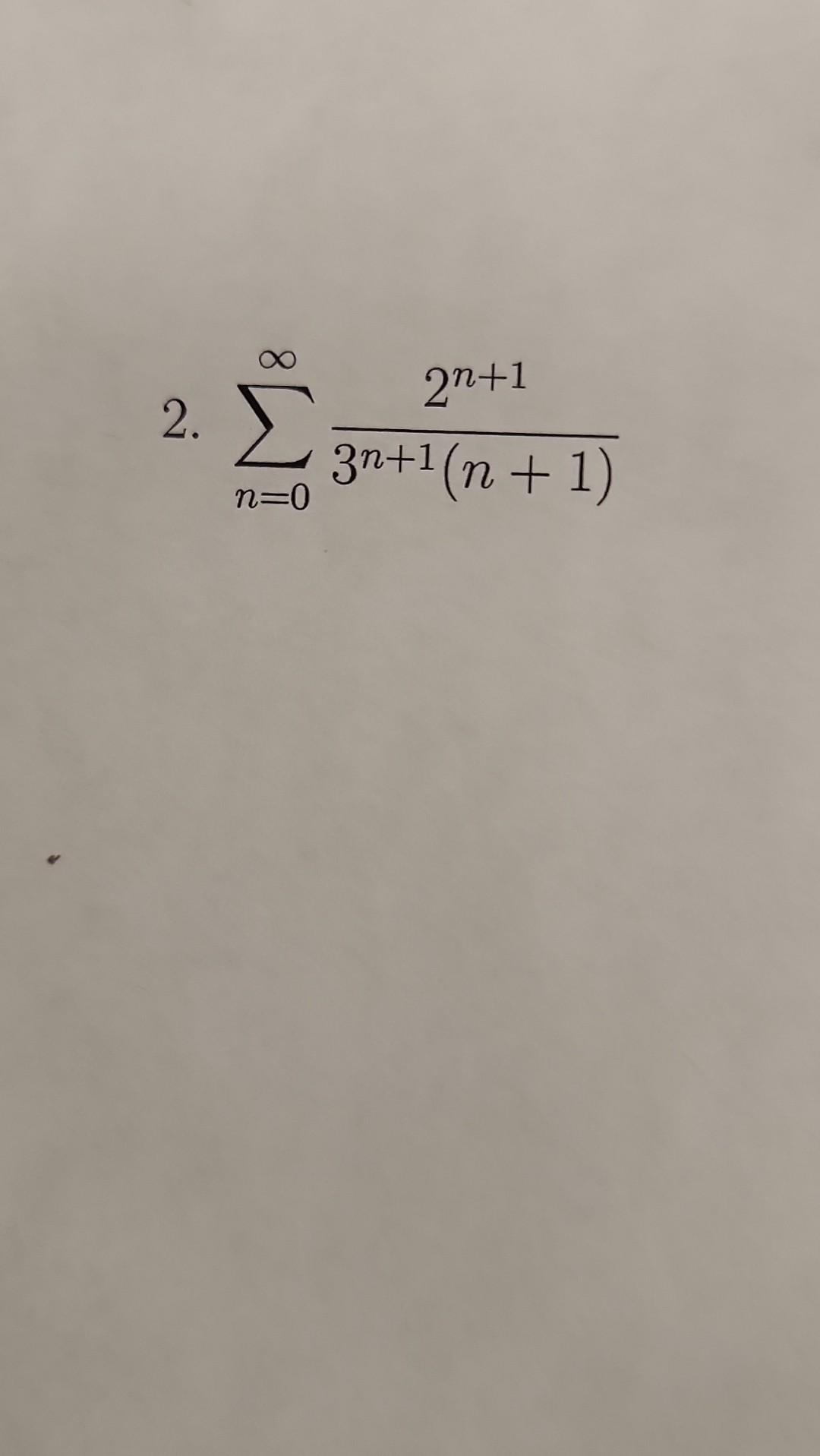 Solved ∑n=0∞3n+1(n+1)2n+1 | Chegg.com