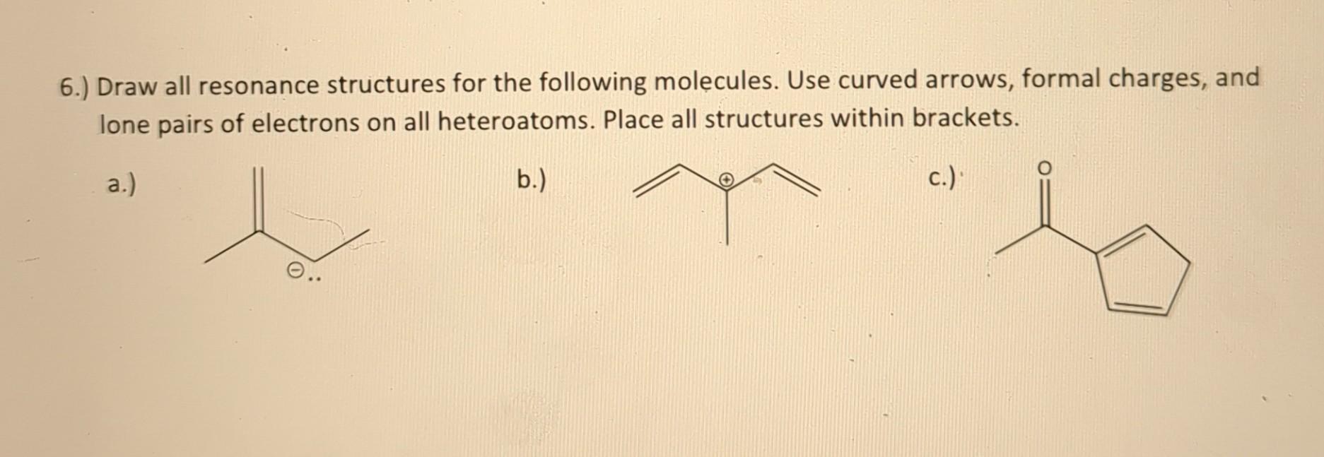 Solved Draw all resonance structures for the following | Chegg.com