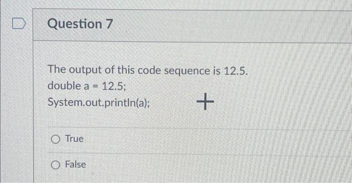 Solved Question 7 The output of this code sequence is 12.5. | Chegg.com