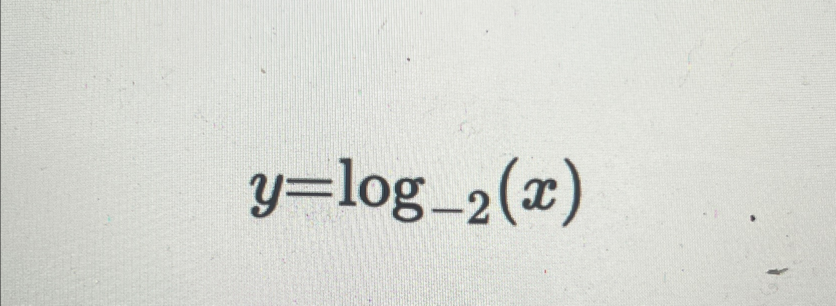 Solved y=log-2(x) ﻿find the inverse | Chegg.com
