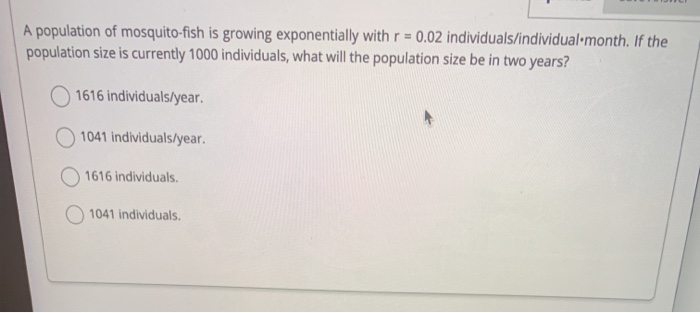Solved A population of mosquito-fish is growing | Chegg.com