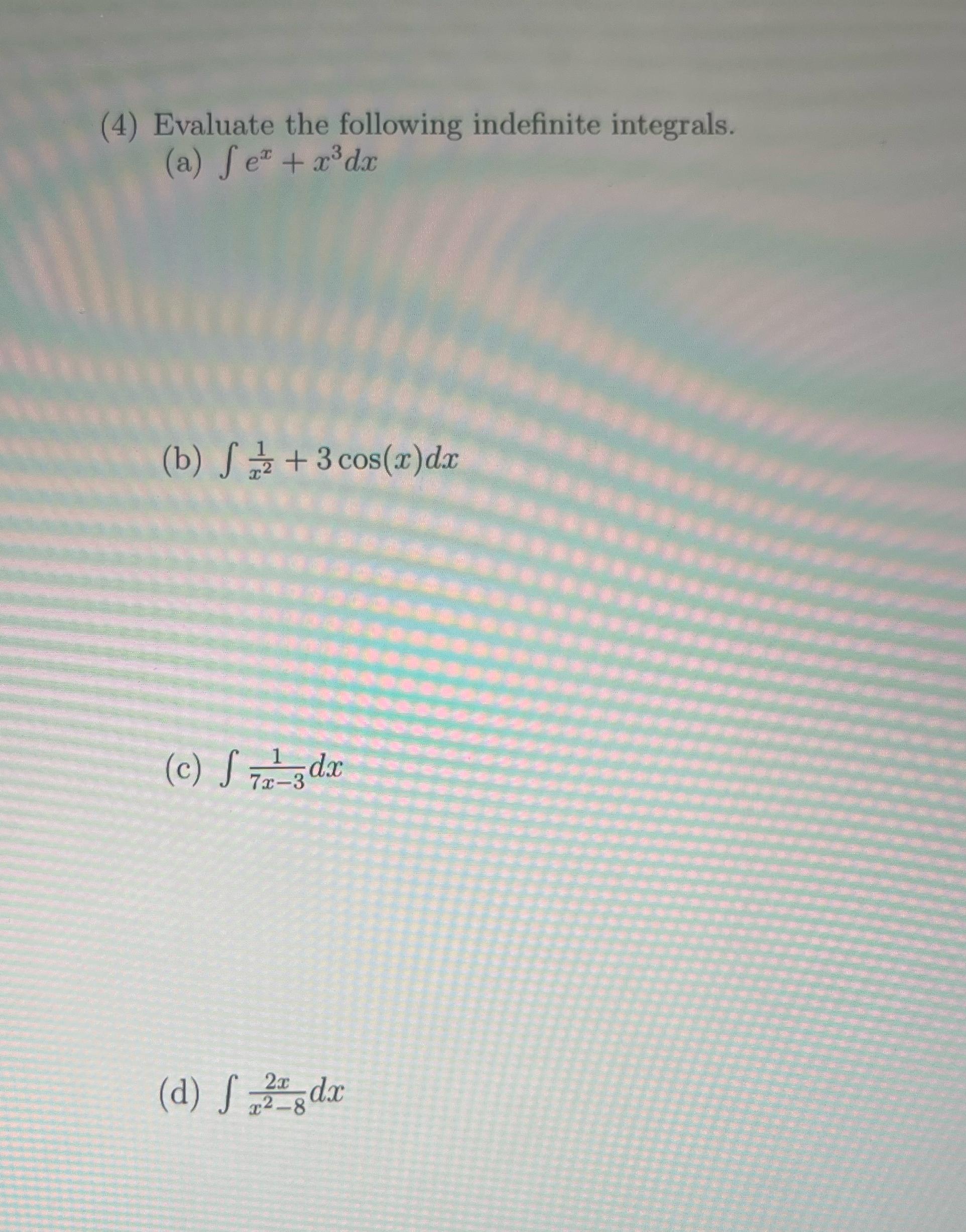 Solved (4) ﻿Evaluate the following indefinite | Chegg.com