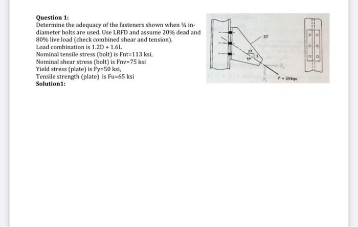 Solved Question 1: Determine the adequacy of the fasteners | Chegg.com