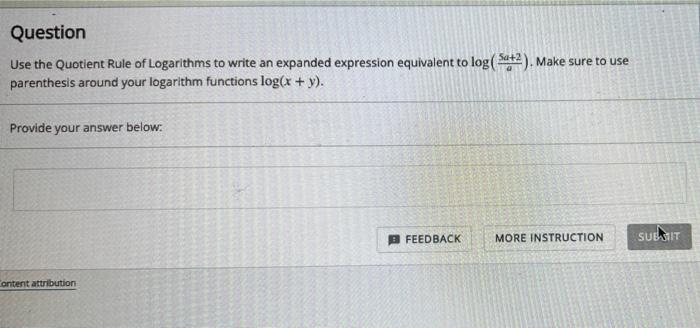 Solved Question Use the Quotient Rule of Logarithms to write | Chegg.com