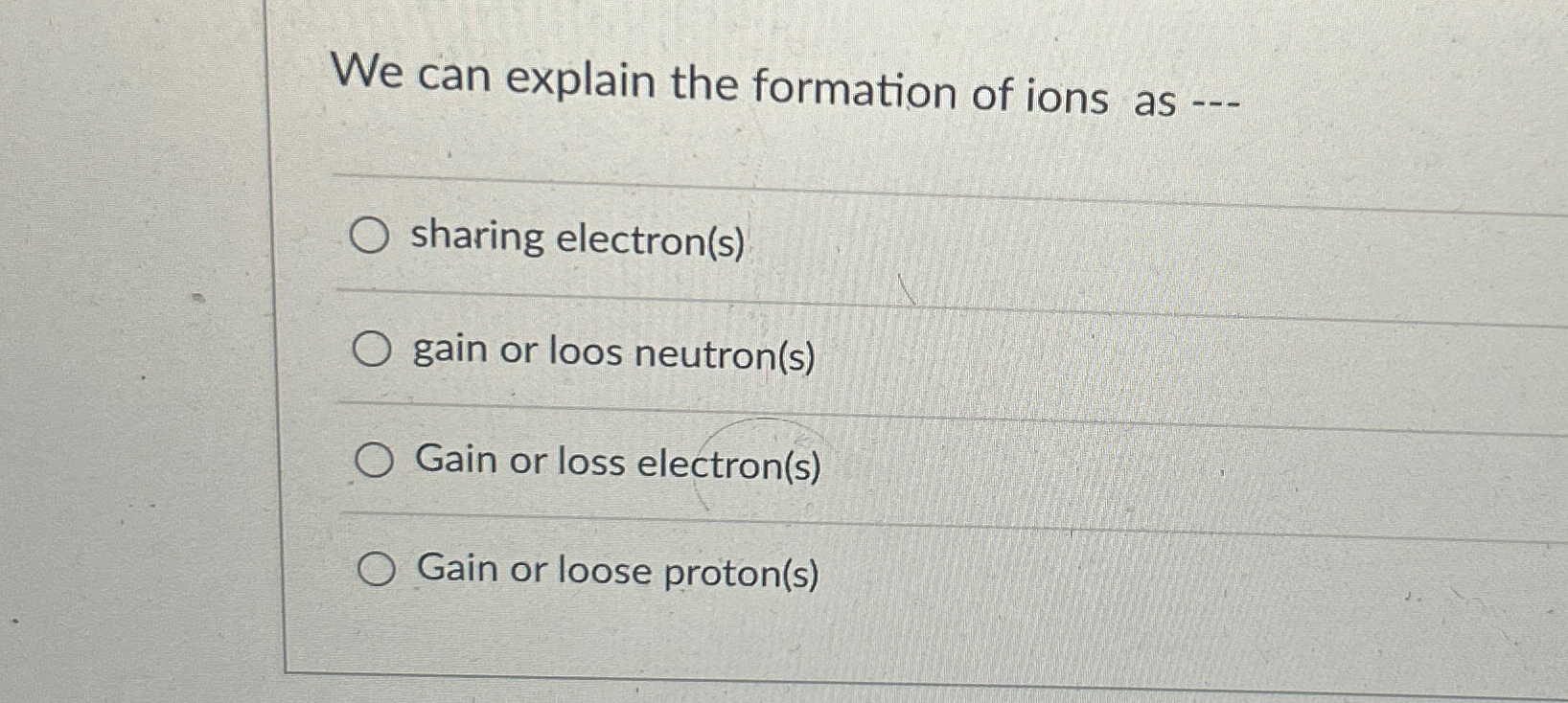 Solved We can explain the formation of ions as ---sharing | Chegg.com