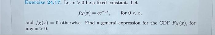 Solved Exercise 24.17. Let c> 0 be a fixed constant. Let -сх | Chegg.com