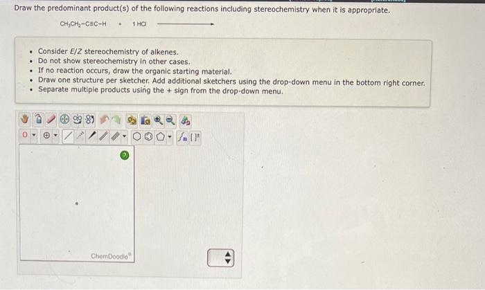 Solved Draw the predominant product(s) of the following | Chegg.com