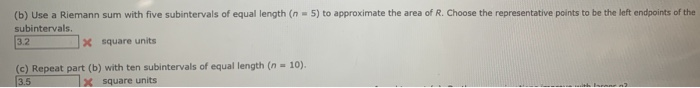 Solved (b) Use a Riemann sum with five subintervals of equal | Chegg.com