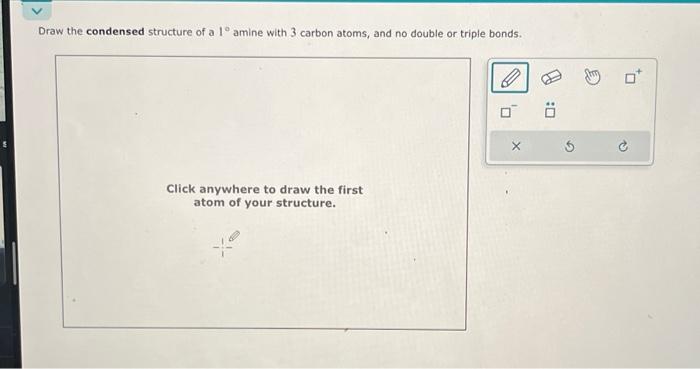 Solved Draw the condensed structure of a 1∘ amine with 3 | Chegg.com