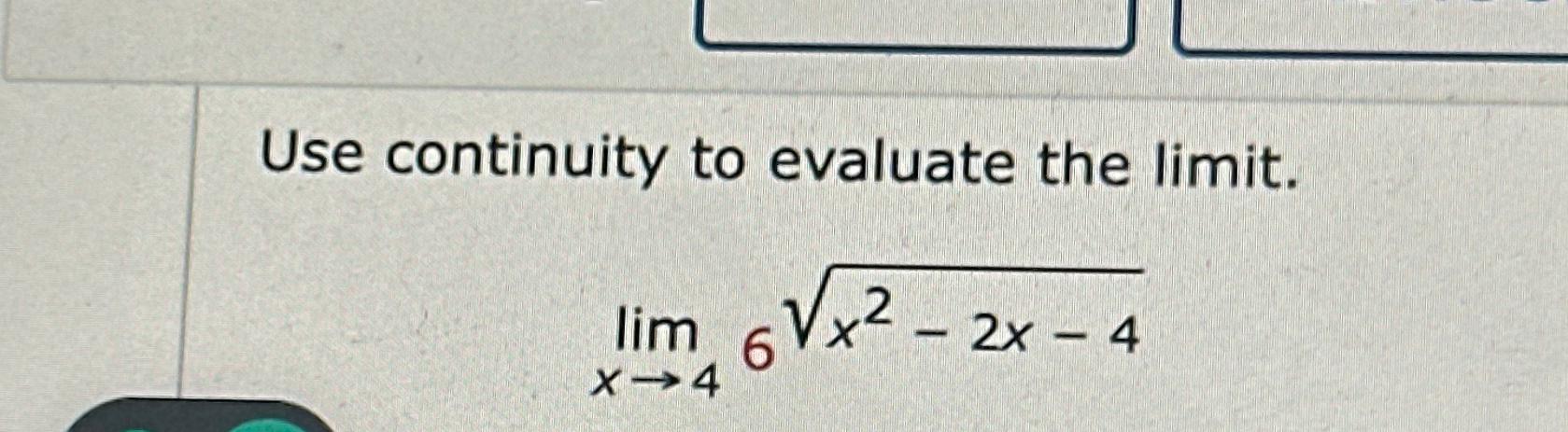 Solved Use continuity to evaluate the limit.limx→46x2-2x-42 | Chegg.com