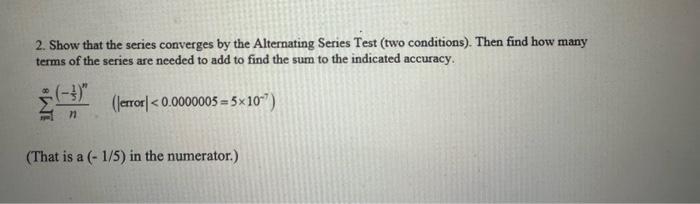 Solved 2. Show that the series converges by the Alternating | Chegg.com