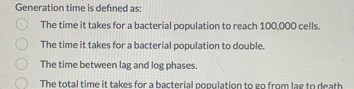 Solved Generation time is defined as: The time it takes for | Chegg.com