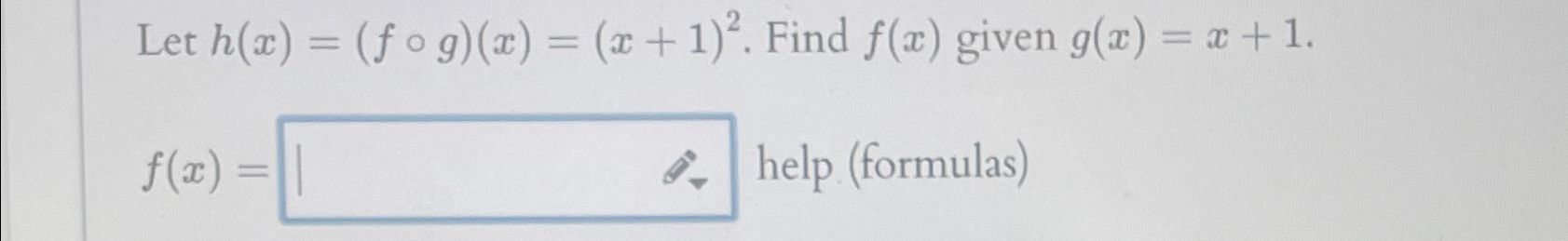 Let h(x)=(f@g)(x)=(x+1)2. ﻿Find f(x) ﻿given | Chegg.com