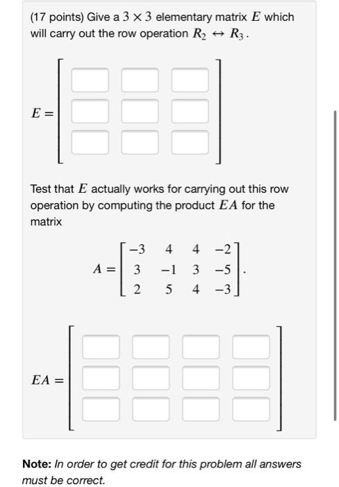 Solved (17 points) Give a 3 x 3 elementary matrix E which | Chegg.com