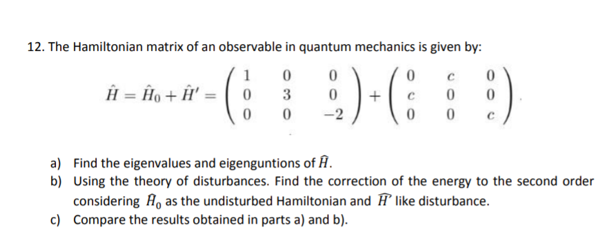 Solved 12. The Hamiltonian matrix of an observable in | Chegg.com