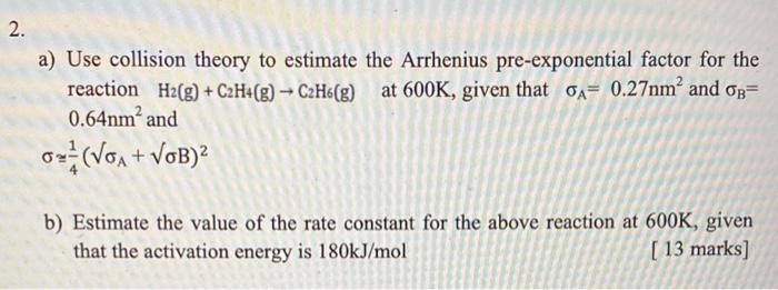 Solved a) Use collision theory to estimate the Arrhenius | Chegg.com