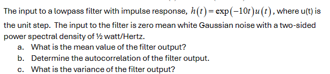 Solved The input to a lowpass filter with impulse response, | Chegg.com