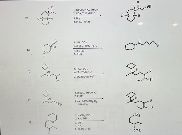 Solved a) 1. NaOH,H2O, THF, it 2. LDA, THF, =78∘C 3. Br2 b) | Chegg.com Solved a) 1. NaOH,H2O, THF, it 2. LDA, THF, =78∘C 3. Br2 b) | Chegg.com
