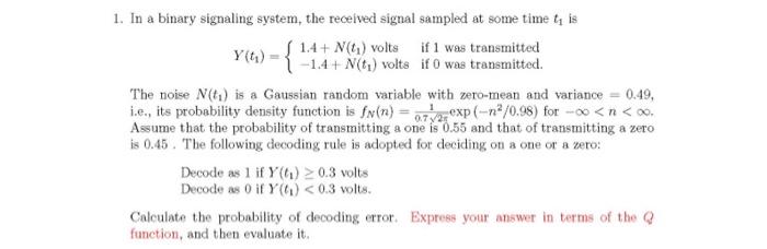 Solved 1. In a binary signaling system, the received signal | Chegg.com