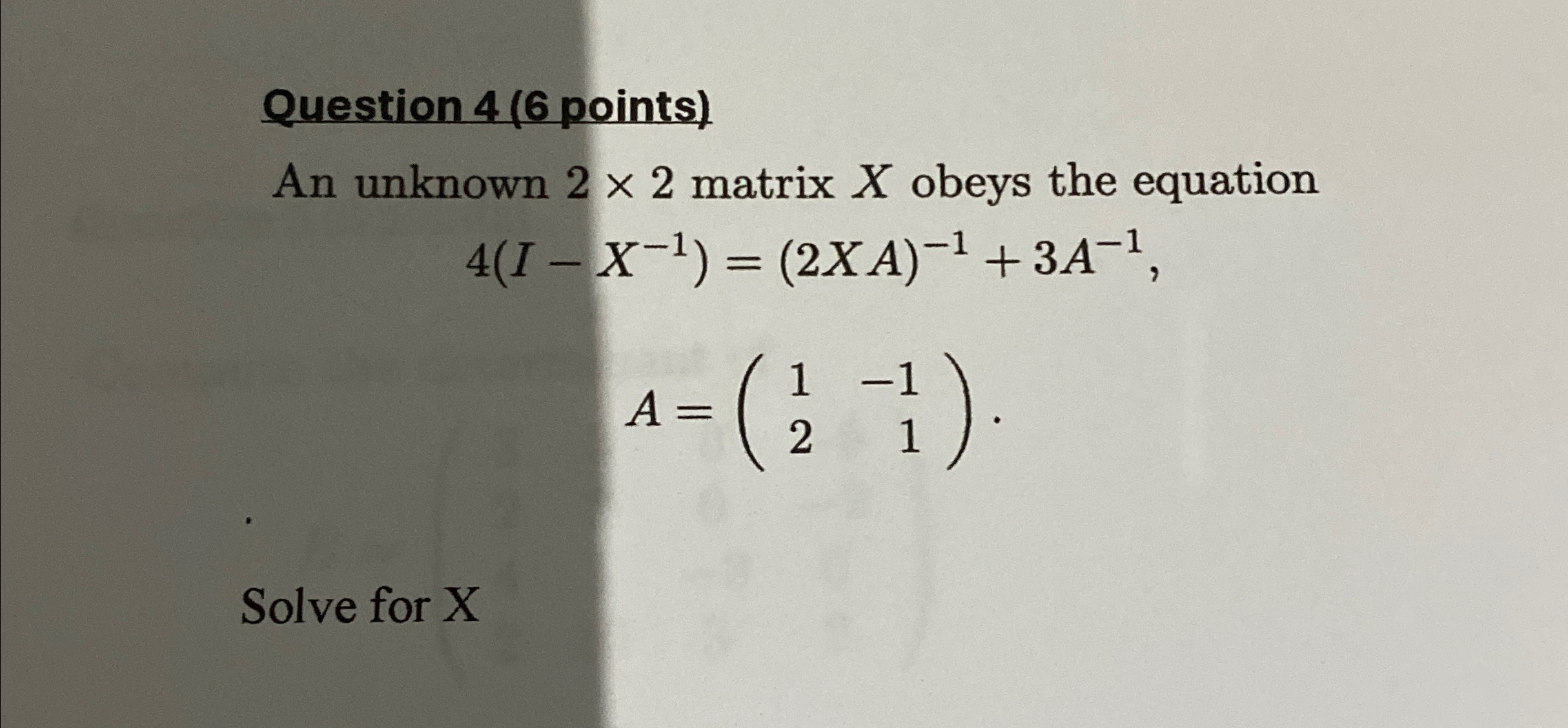 Solved Question 4 (6 ﻿points)An unknown 2×2 ﻿matrix x ﻿obeys | Chegg.com