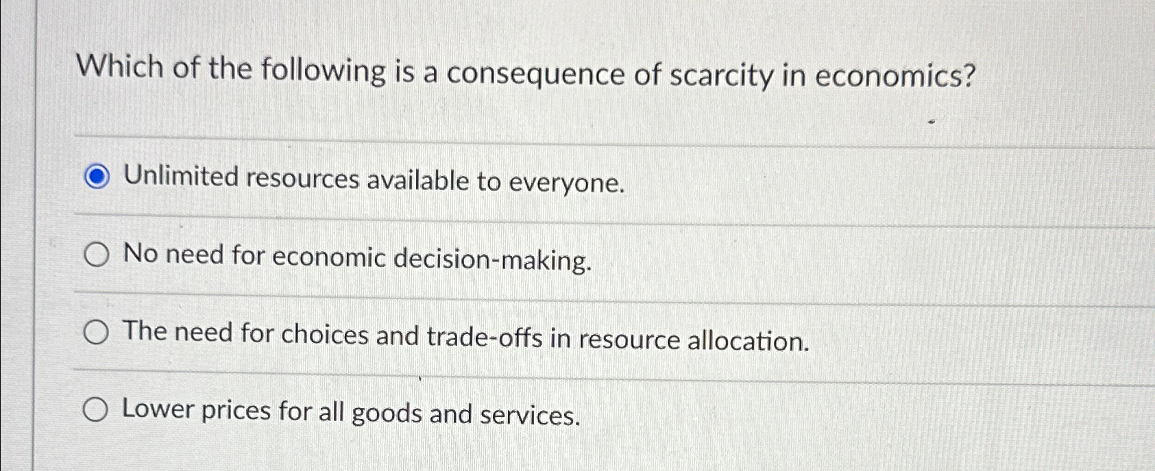 Solved Which of the following is a consequence of scarcity | Chegg.com