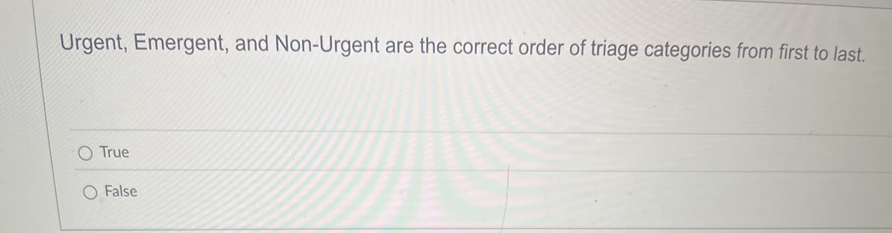 [Solved]: Urgent, Emergent, and Non-Urgent are the correct o