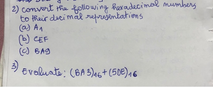 Solved 2) convert the following hexadecimal numbers to their | Chegg.com