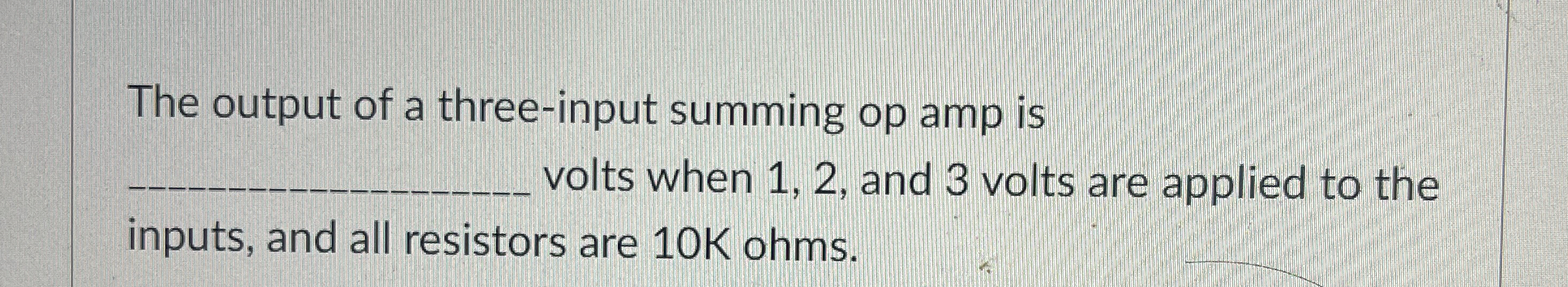 Solved The output of a three-input summing op amp isvolts | Chegg.com