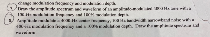 change modulation frequency and modulation depth. 7 | Chegg.com