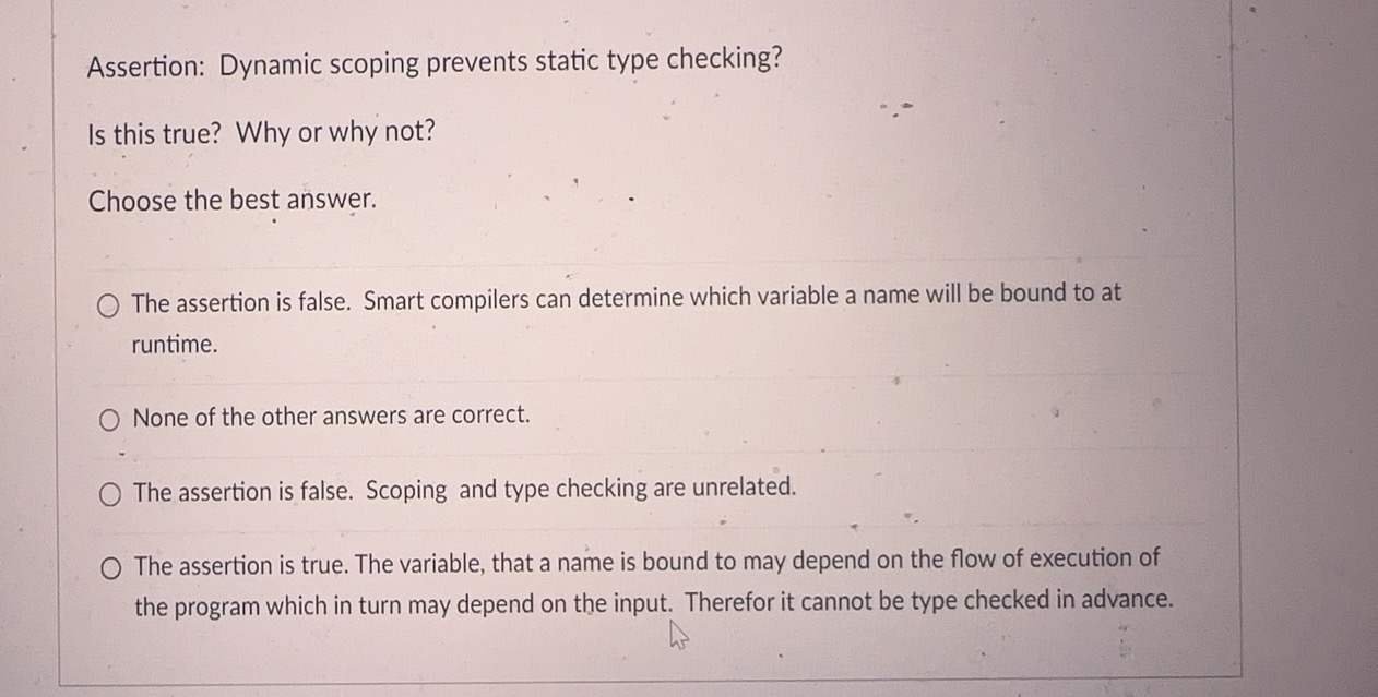 Solved Assertion: Dynamic scoping prevents static type | Chegg.com