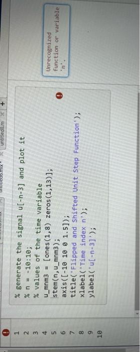 Solved % generate the signal u[−n−3] and plot it %n=−10:10 % | Chegg.com