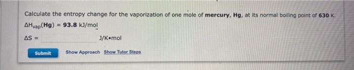 Solved Calculate the entropy change for the vaporization of | Chegg.com
