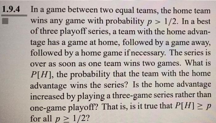 Solved 1.9.4 In a game between two equal teams, the home | Chegg.com